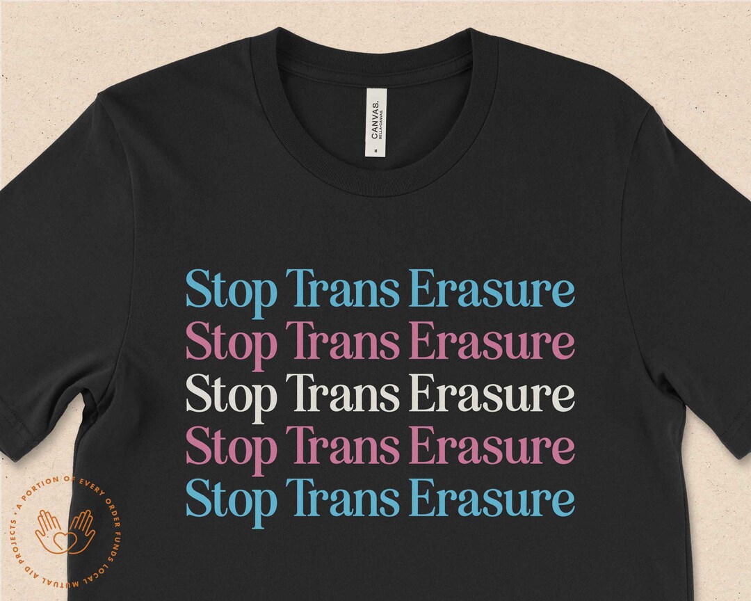 Stop Trans Erasure, Protect Trans Kids, Trans Pride, Gender Affirming ...