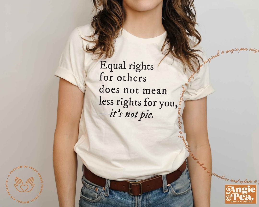 Equal Rights for Others Does Not Mean Less Rights for You, Equality ...