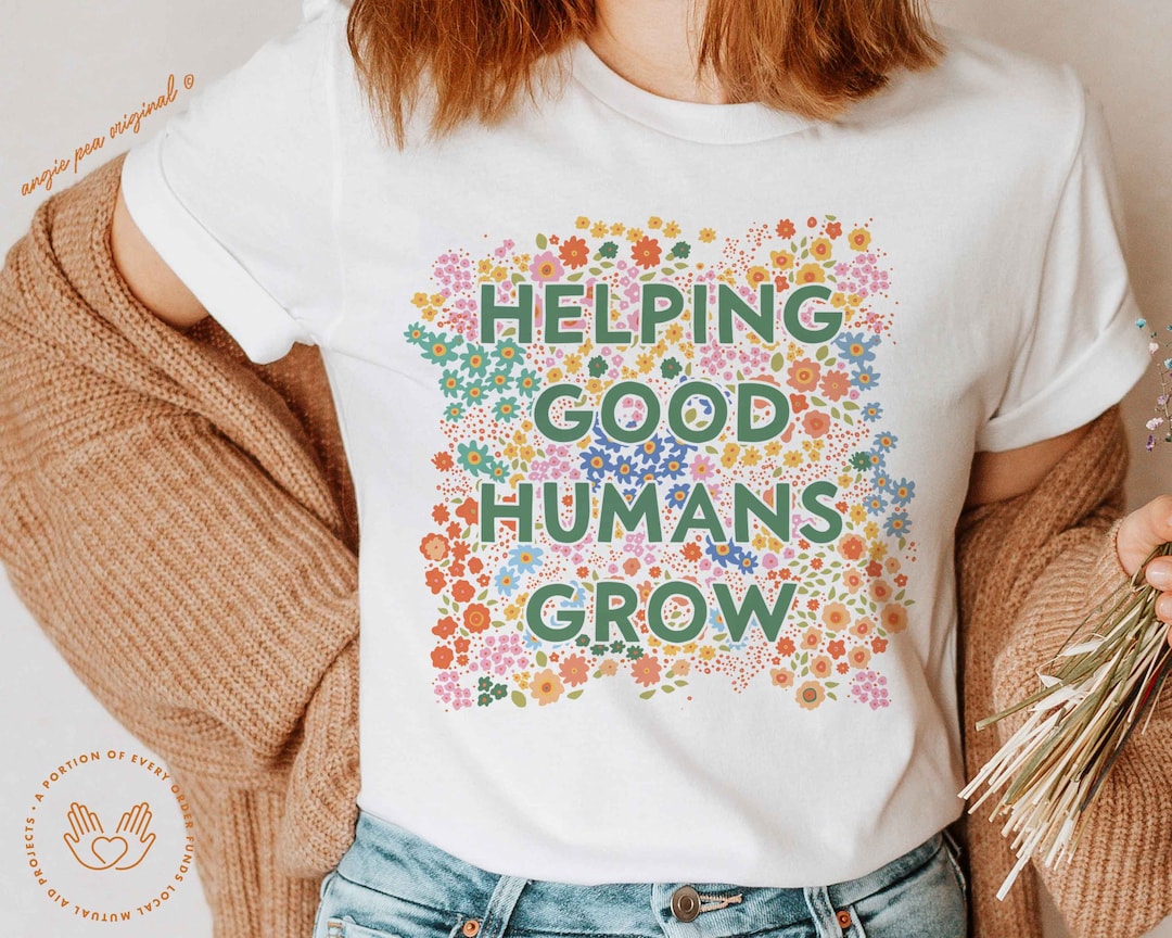 Helping Good Humans Grow, New Teacher Shirt, Be Kind Shirt, Inclusion ...