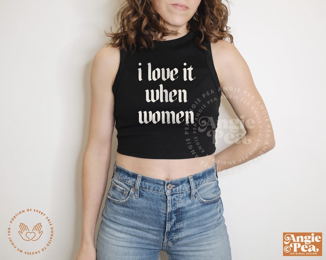 I Love It When Women, Lesbian Crop, Bi Crop, Lesbian Pride, Bi Pride ...