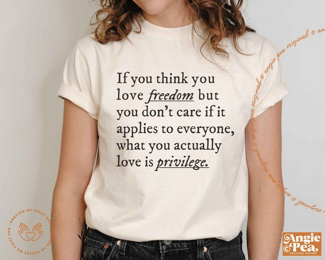 If You Think You Love Freedom but You Don’t Care If It Applies to ...