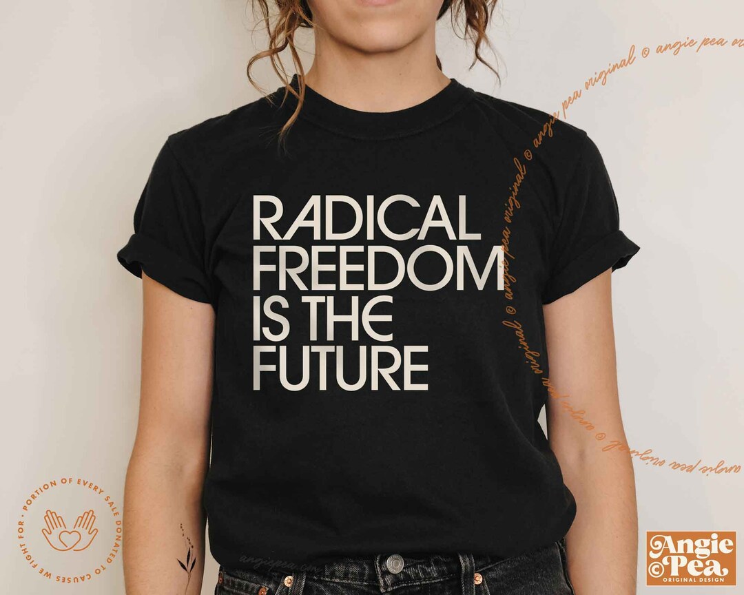 Radical Freedom is the Future, Social Justice, Land Back, Leftist Shirt ...