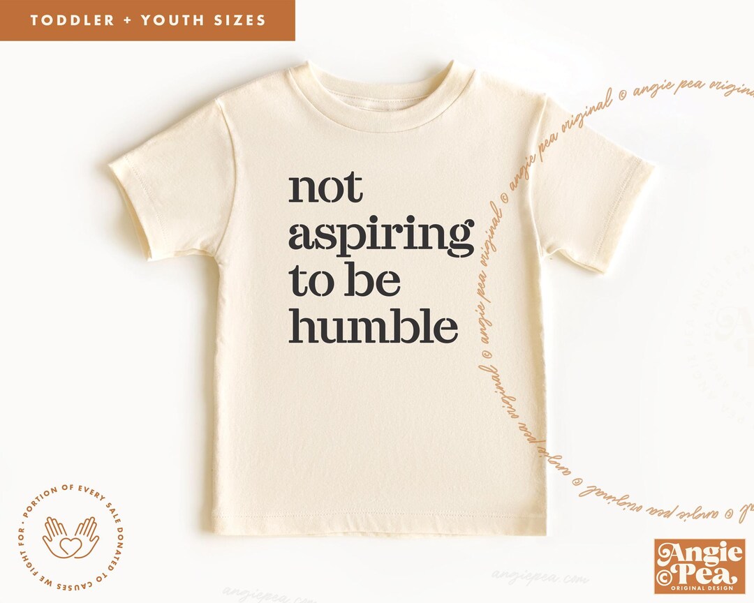 Not Aspiring to Be Humble Kids Shirt, Not Aspiring to Be Humble Youth ...