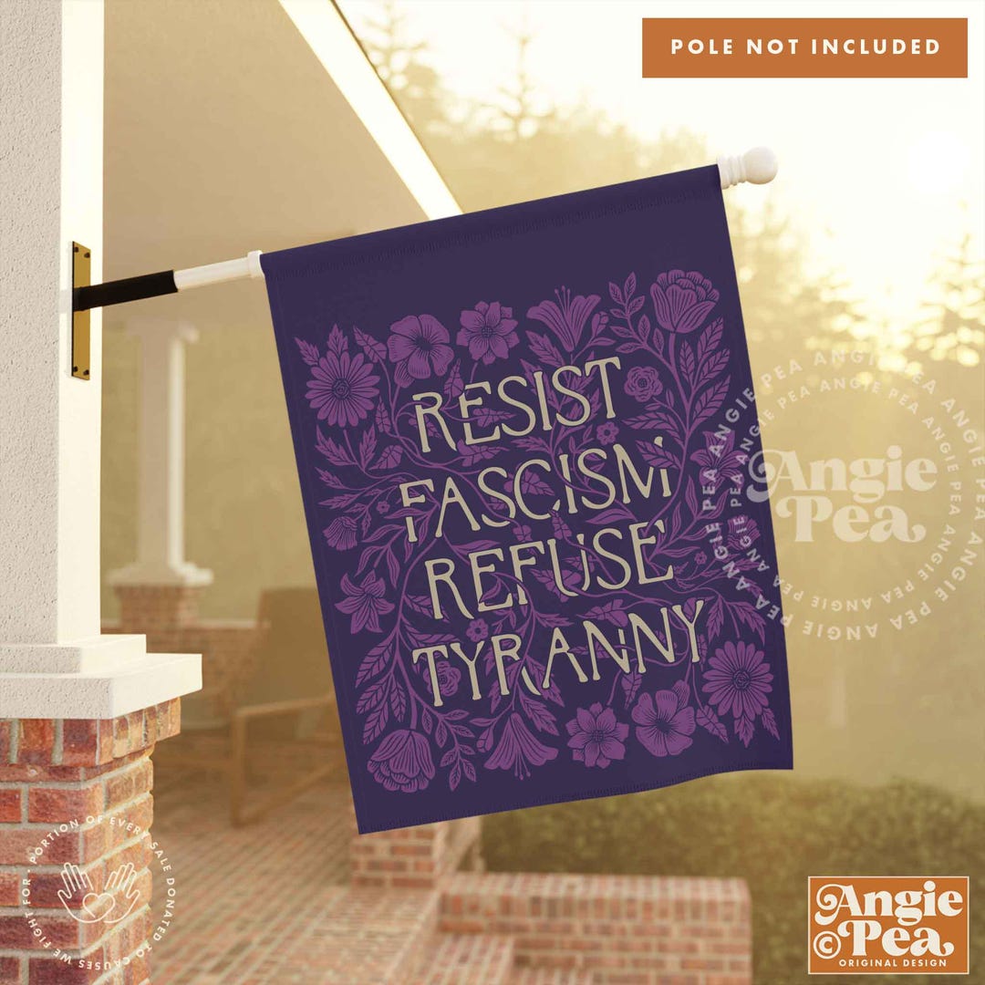 Resist Flag, Resist Garden Flag, Resist Fascism Refuse Tyranny ...
