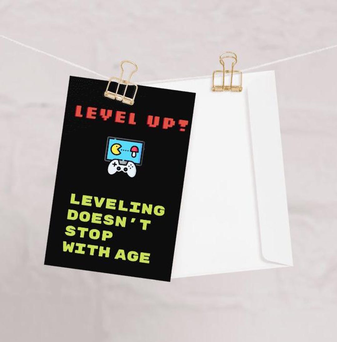 Level up Gaming Birthday Card - Leveling Doesn't Stop With Age - Loot ...