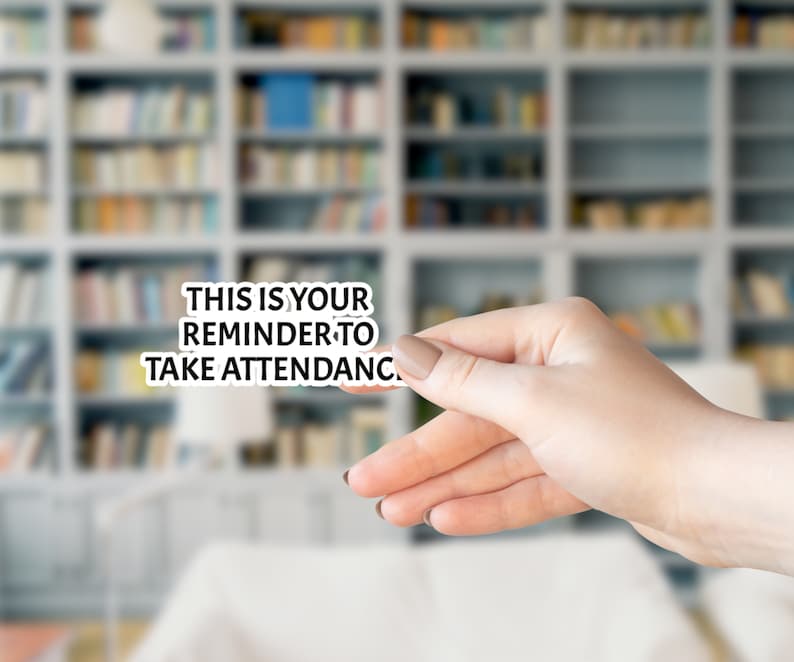 This is Your Reminder to Take Attendance, Laptop Sticker, Teacher ...