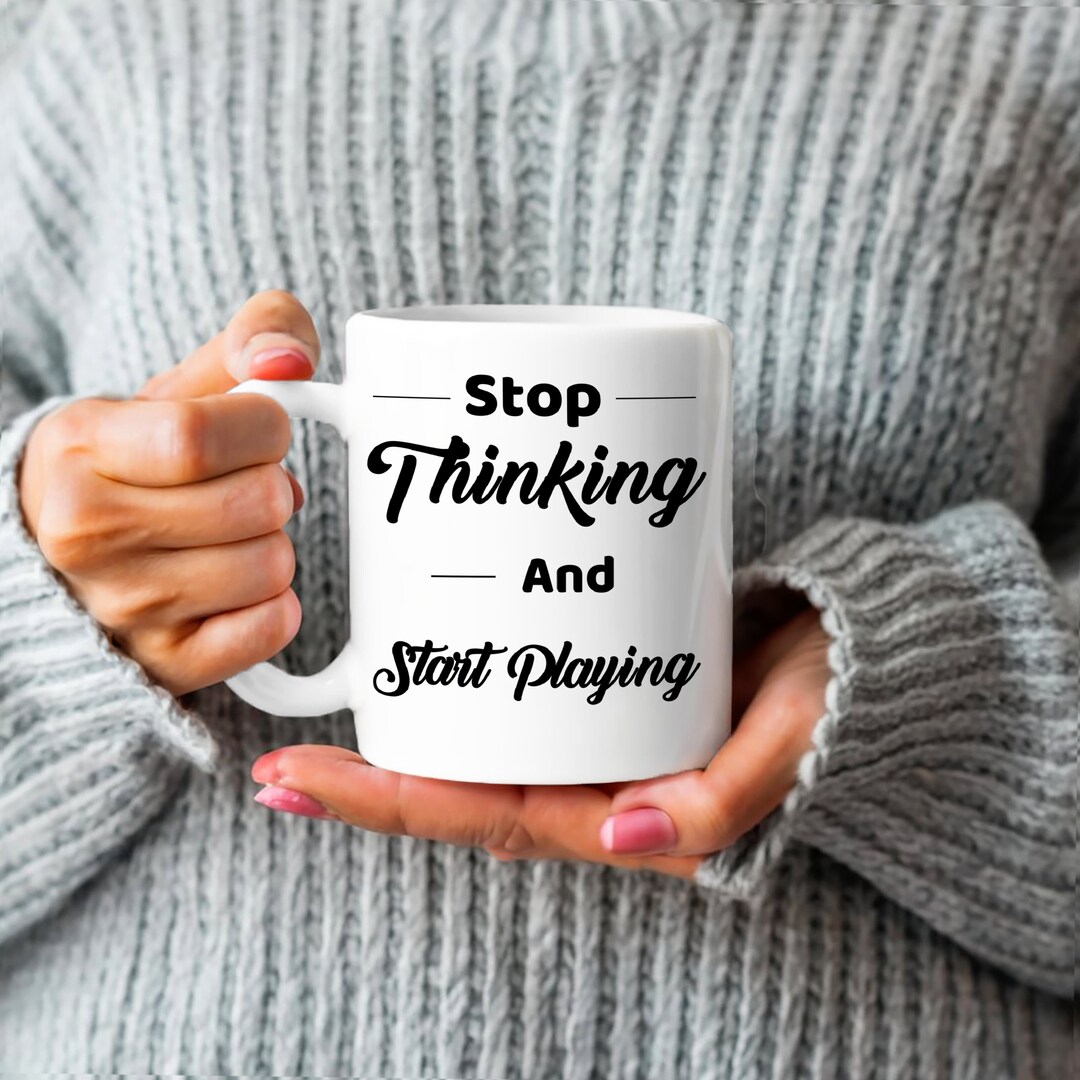 Stop Thinking and Start Playing Mug Funny Sports Mug Motivational Mug Sports Gift Gameday Grinds ...