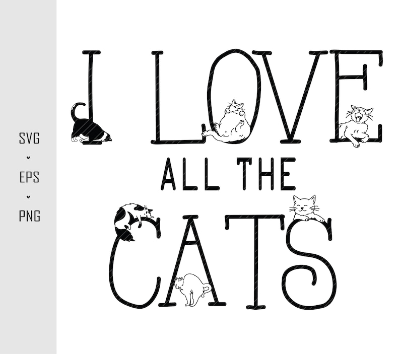 Cats Svg, Kittens Svg, I Love All the Cats Svg, Playing Cats Svg, Cats ...