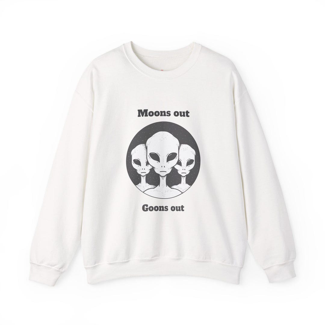 Alien Sweatshirt, "moons Out Goons Out" Unisex Crewneck - Etsy