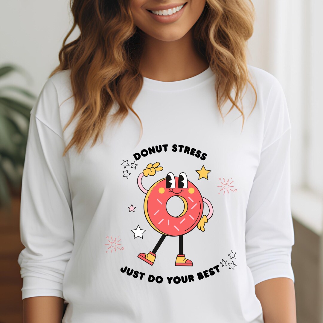 Donut Stress Just Do Your Best PNG Test Day Teacher Png Funny Png ...