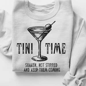 Tini Time PNG JPEG Sublimation Print Martini Shirt Funny Martini PNG ...