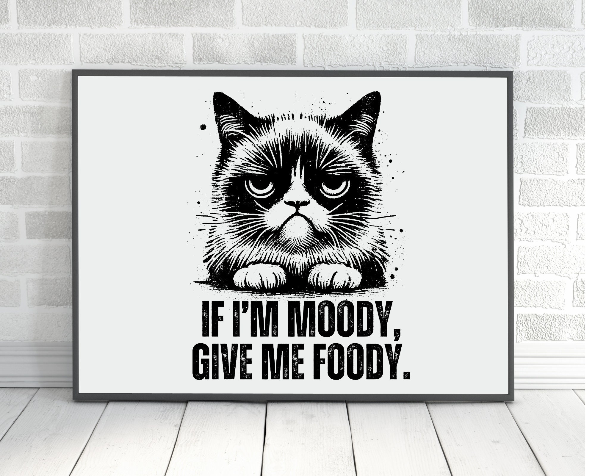 Grumpy Cat PNG JPEG Sublimation Print If I'm Moody Give Me Foody Grumpy ...