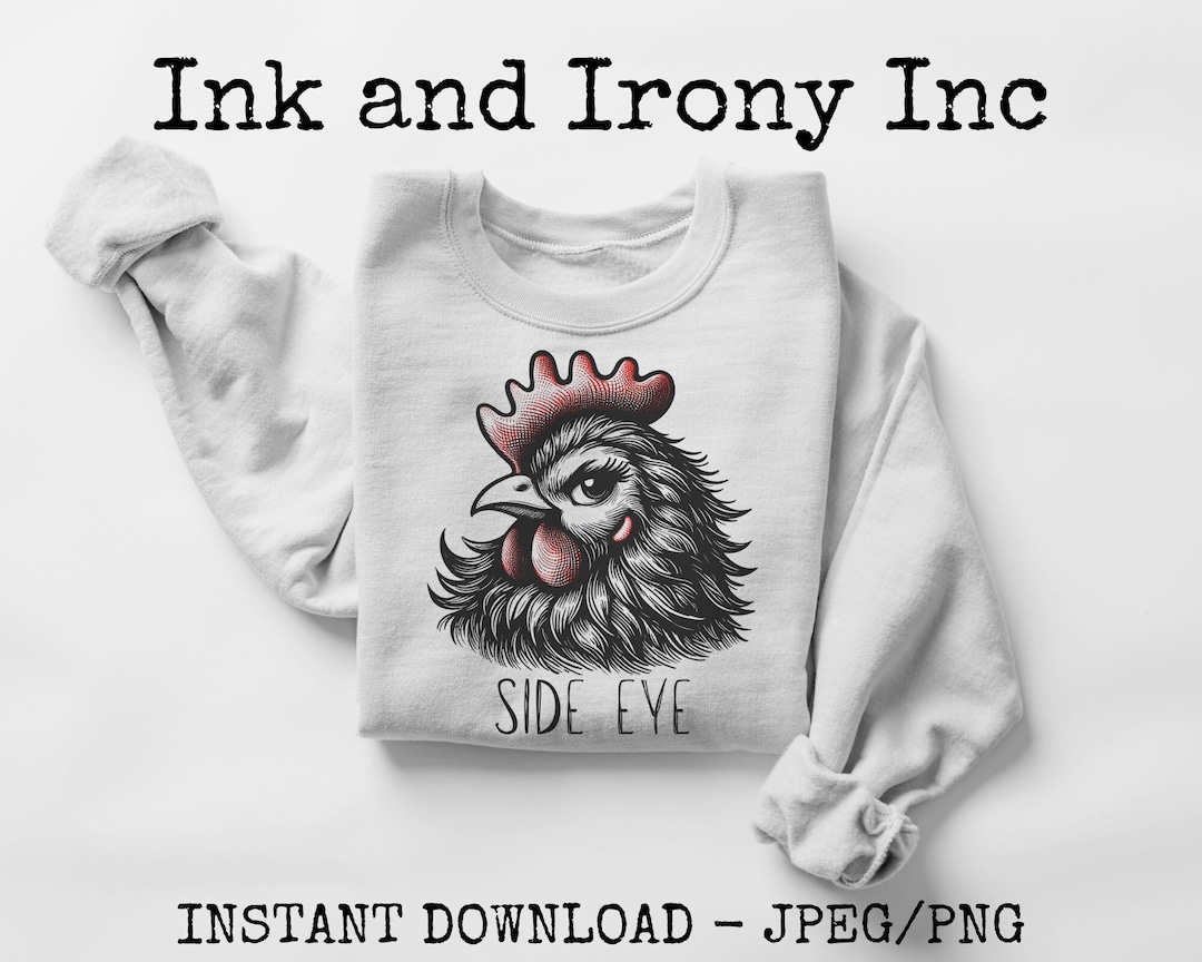 Side Eye Funny Chicken PNG JPEG Sublimation Print Chicken Lady Shirt ...