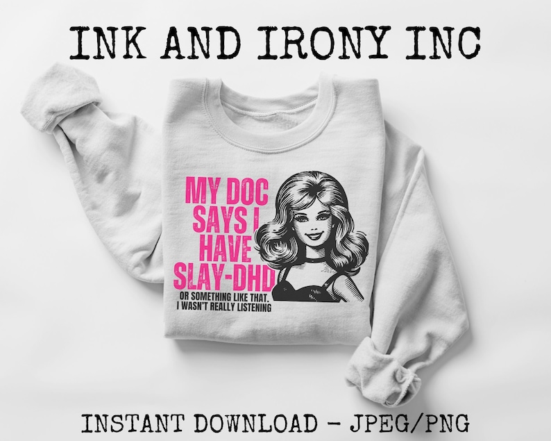 Slay-dhd ADHD PNG Sublimation Dark Humor Snarky Joke Tshirt Dark ...