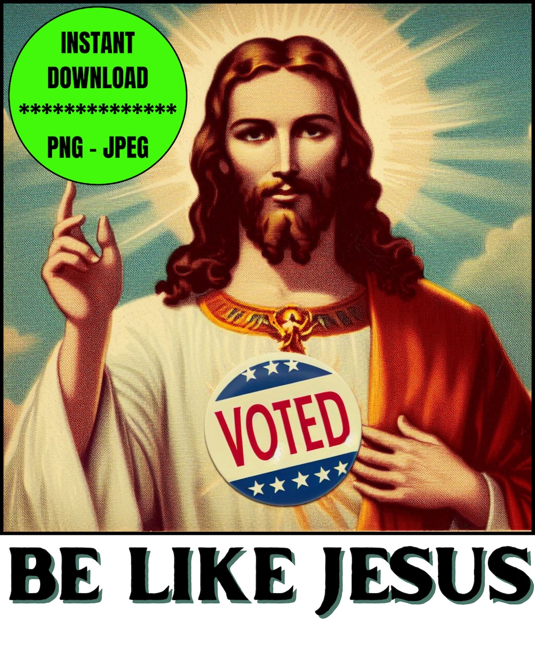 Be Like Jesus Vote PNG JPEG Vote Tee Election 2024 Tshirt Retro Style ...