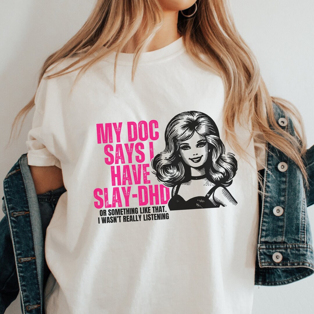 Slay-dhd ADHD Shirt Dark Humor Snarky Joke Tshirt Memecore Mental ...