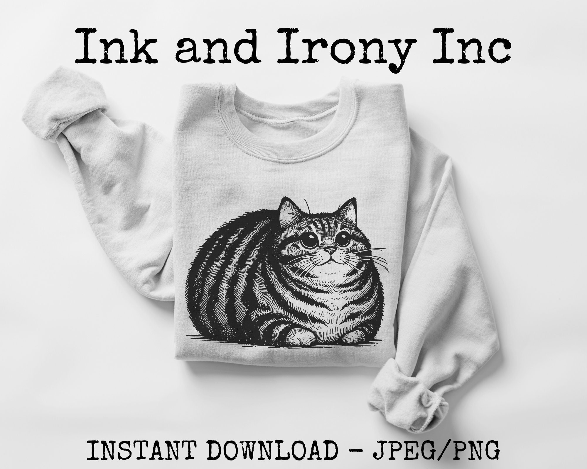 Fat Cat PNG JPEG Sublimation Print Cat Shirt Funny Cat Png Funny Cat ...