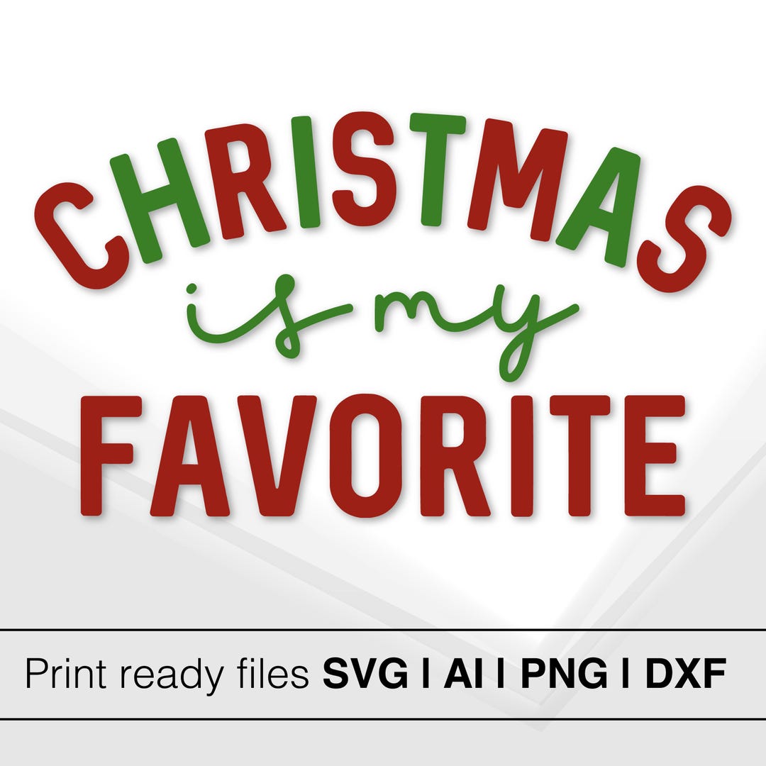 Christmas is My Favorite SVG | Merry Christmas Text | Festive ...