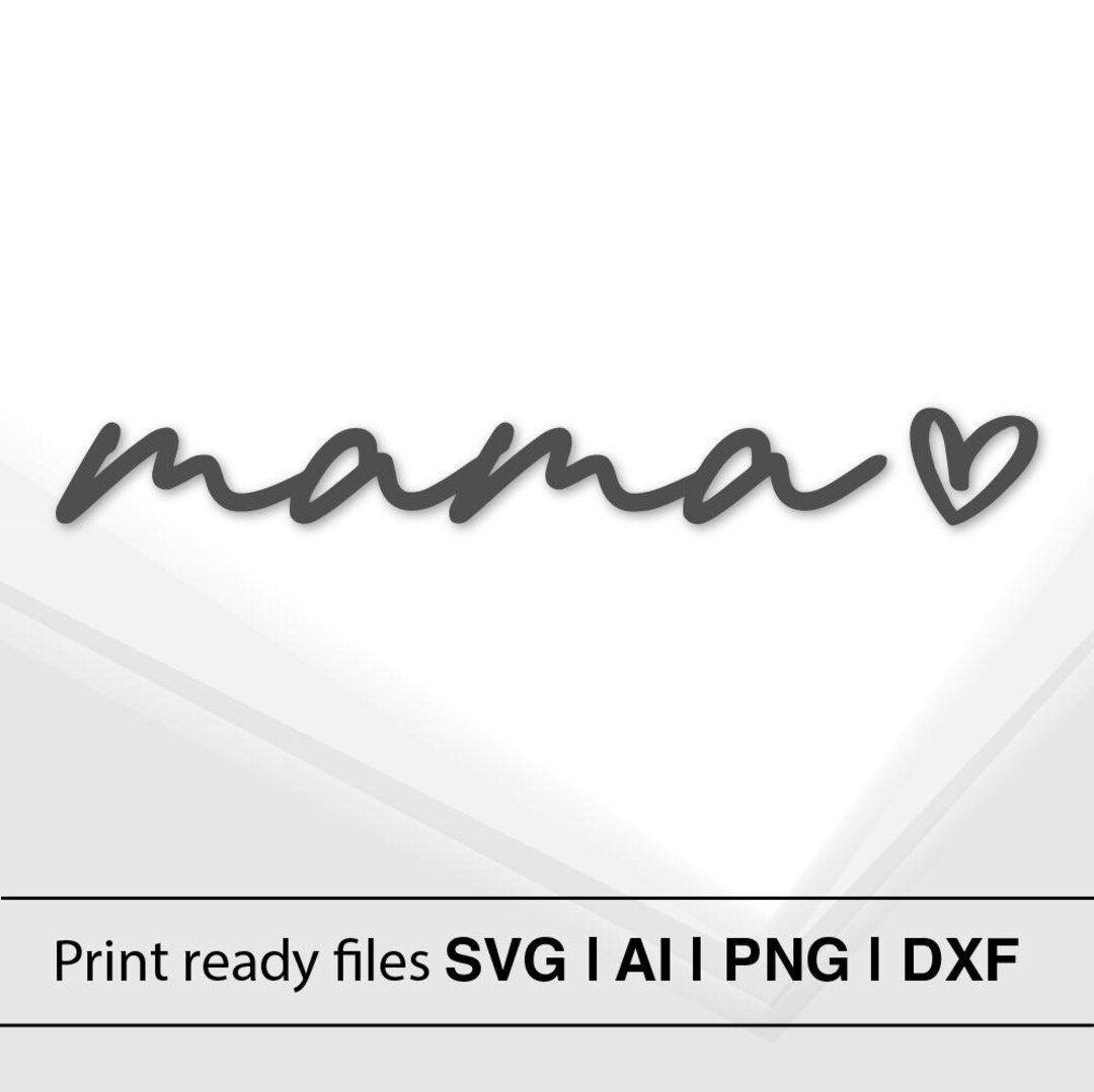 Mama Heart Design | Instant Download | Svg AI Png DXF | Mama Quote SVG ...