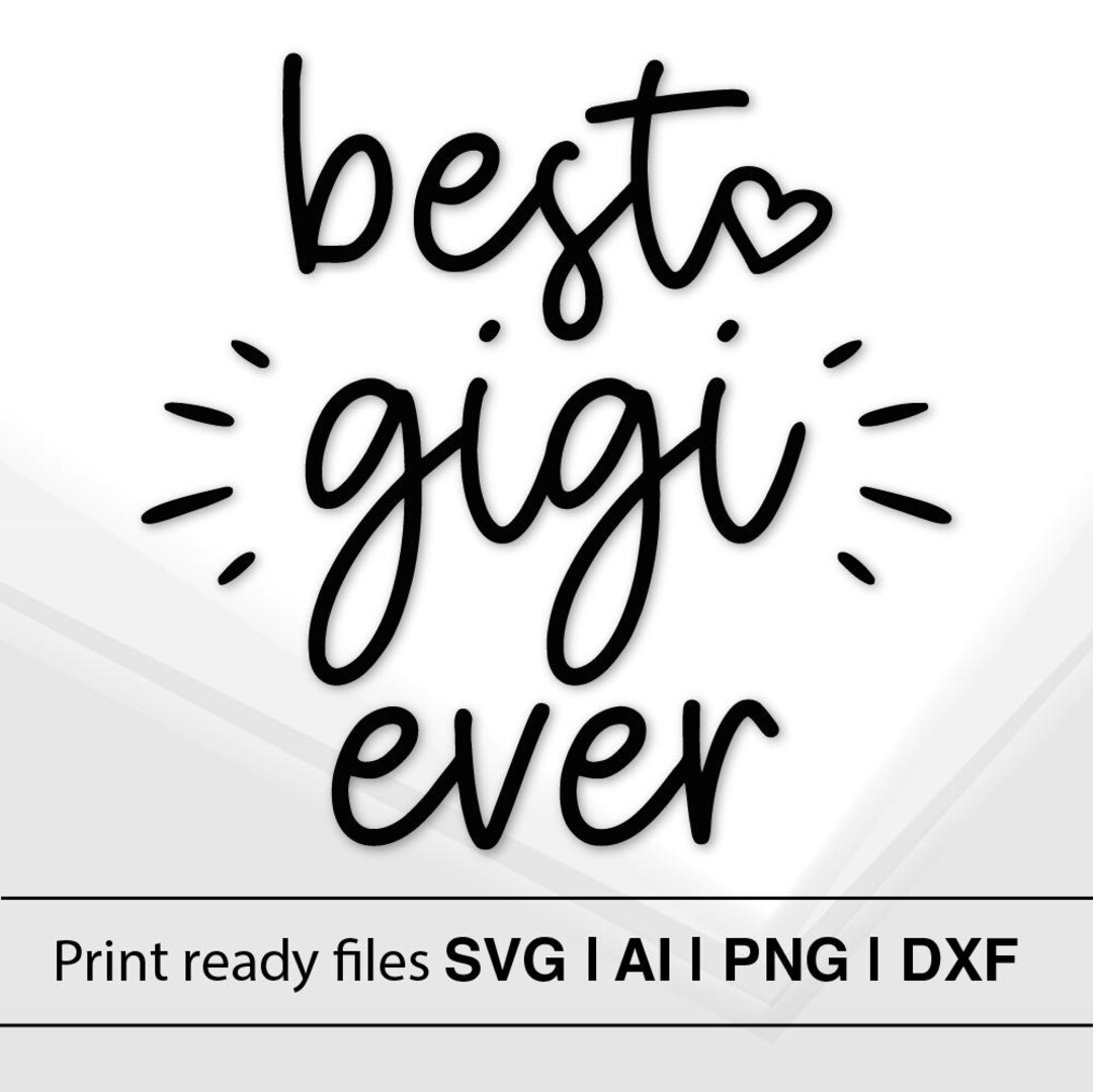 Best Gigi Ever SVG | Grandma SVG | Gigi Quote SVG | Instant Download ...
