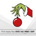 Grinch Hand SVG | Grinch Face Svg | Grinch Face and Hand With Ornament ...