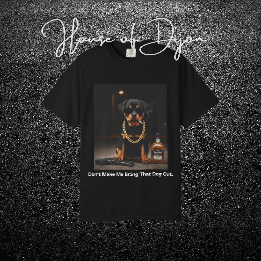 Dont Make Me Bring That Dog Out | Rottweiler Mom T-shirt | Rottweiler ...