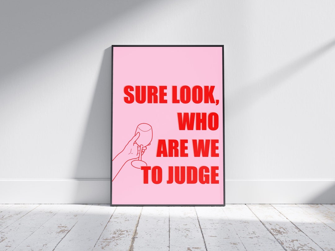Irish Saying Print: "sure Look, Who Are We to Judge" - Etsy