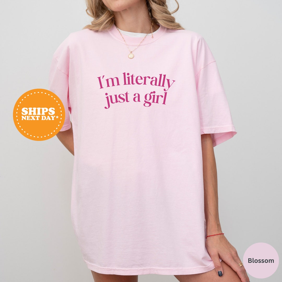 I'm Literally Just a Girl Shirt, Girly Girl Shirt, Cute Girl Gifts ...