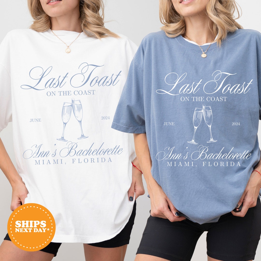 Last Toast on the Coast Shirt, Custom Bachelorette Tees, Blue Bach Shirts, Bachelorette Tshirts ...