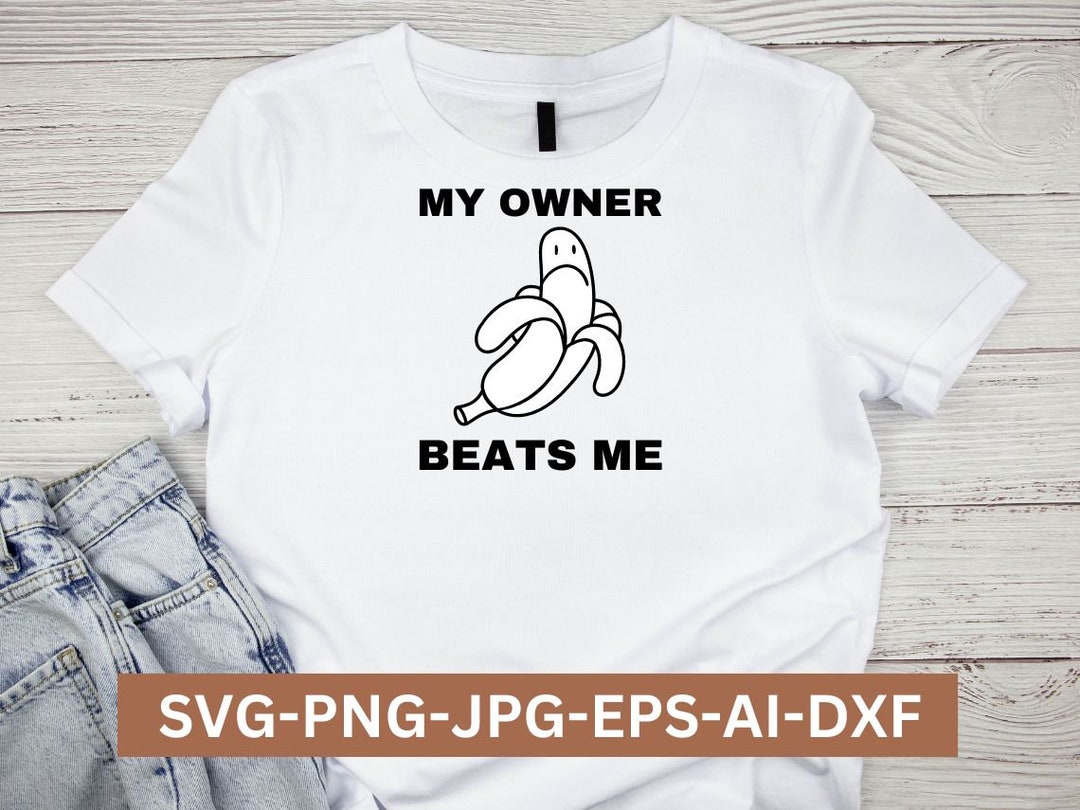 My Owner Beats Me SVG PNG PDF Cut File Cricut Silhouette Decal Sticker ...