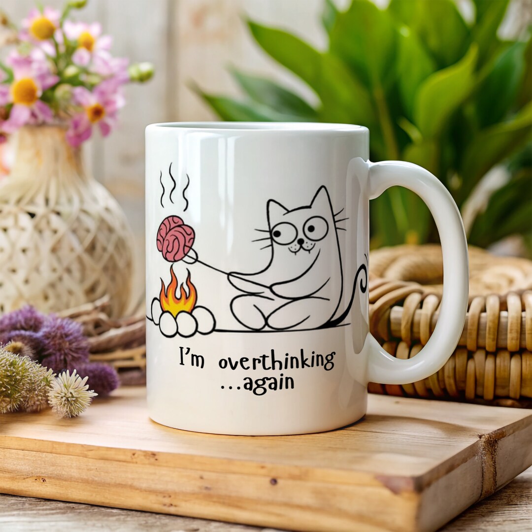 I Am Overthinking Again Mug, Cats Lover Mug, Cat Mug, Humor Gift for ...