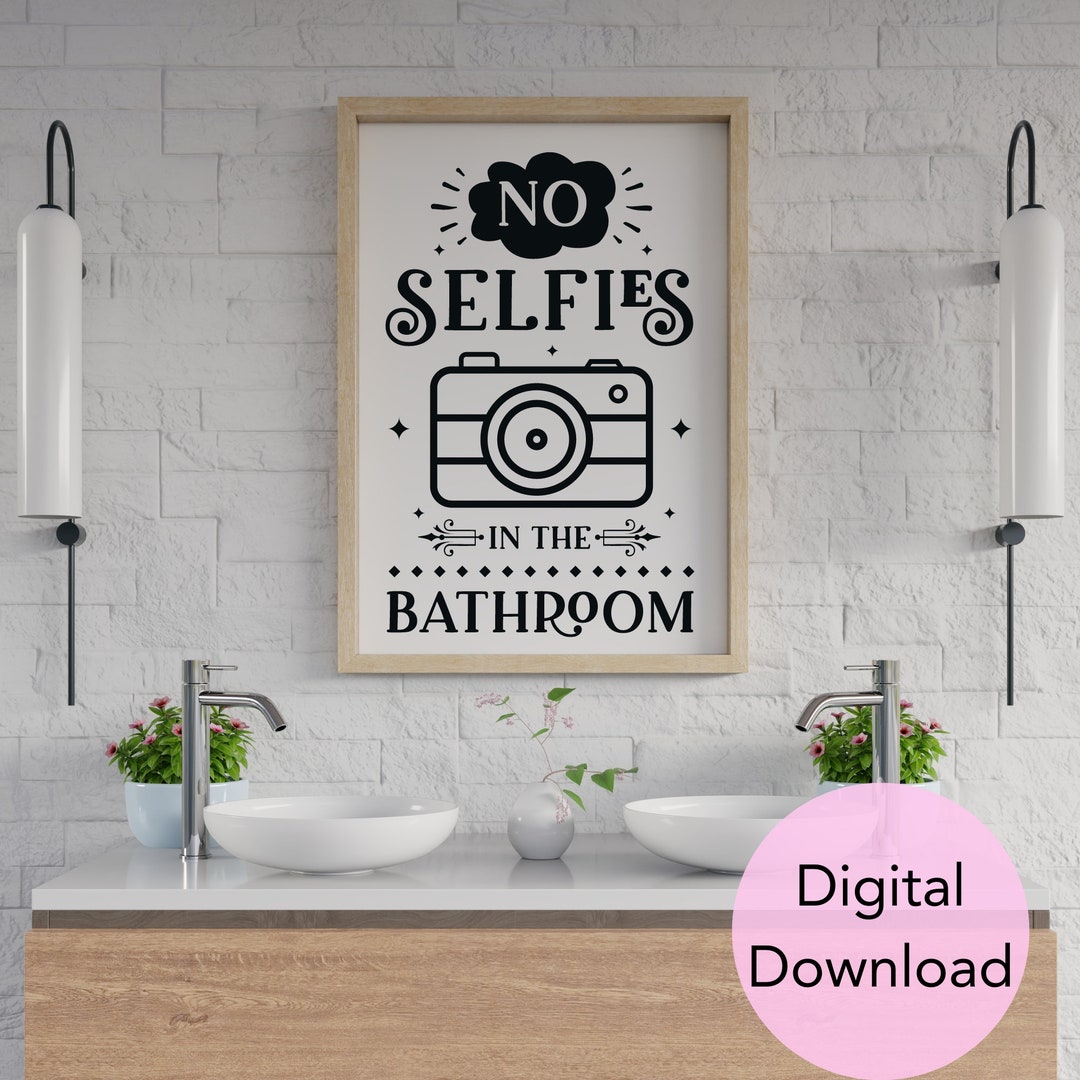 Selfies Funny Bathroom Art Digital Print, Bathroom Funny Quote, Funny Bathroom Digital Art Print ...