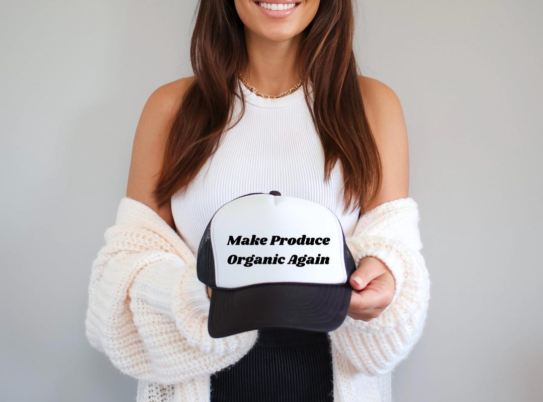 Make Produce Organic Again Trucker Foam Embroidered Hat | Organic ...