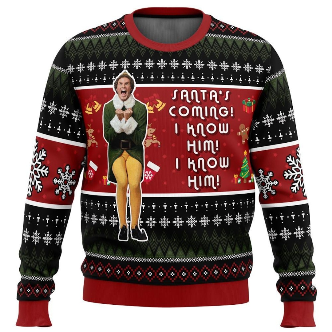 Christmas Elf Ugly Sweater, Santa's Coming I Know Him Sweater, Buddy ...
