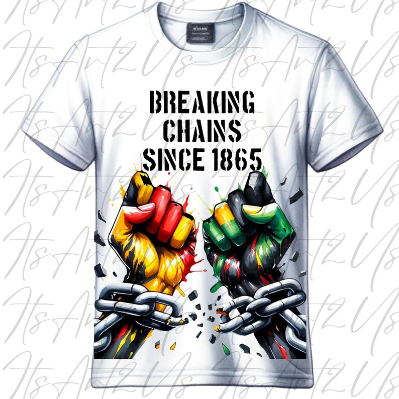Breaking Chains Since 1865 | Juneteenth Png | Black History Png ...