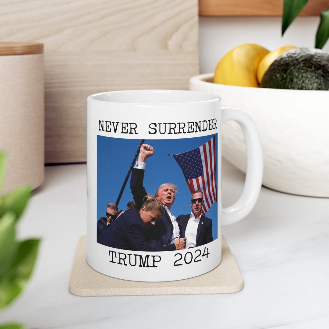 Donald Trump Rally Never Surrender Bullet Proof Ceramic Mug Make ...
