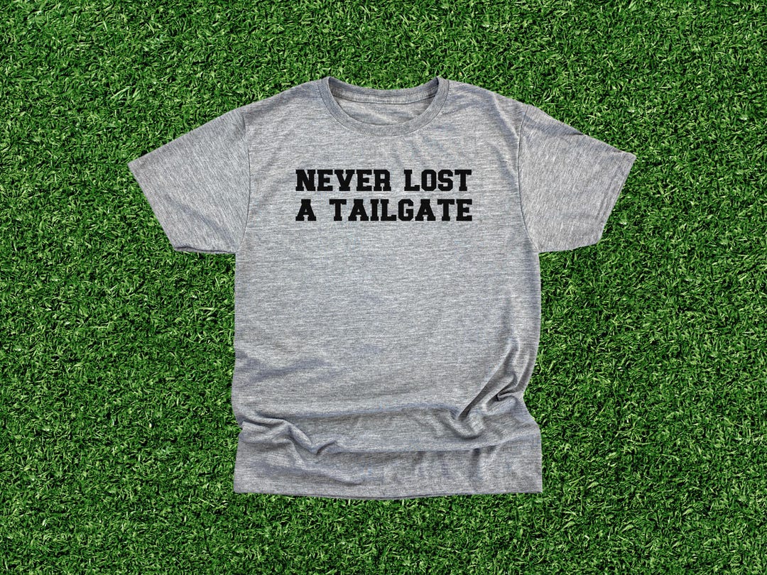 Grey “NEVER LOST A TAILGATE” T-shirt - Etsy