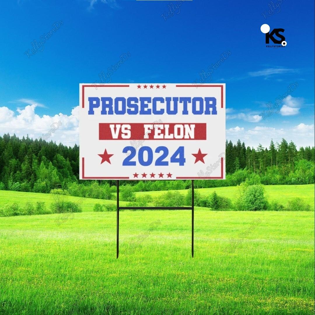 Kamala Harris Yard Sign, Prosecutor Felon Garden Sign, Democrat Garden ...