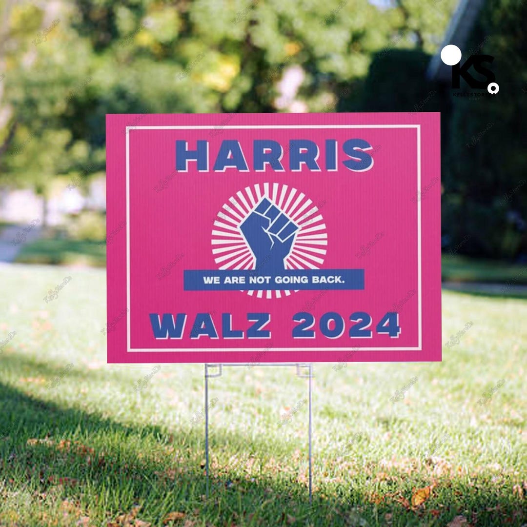 Kamala Harris Sign, We Are Not Going Back Sign, Vote Harris Yard Sign ...