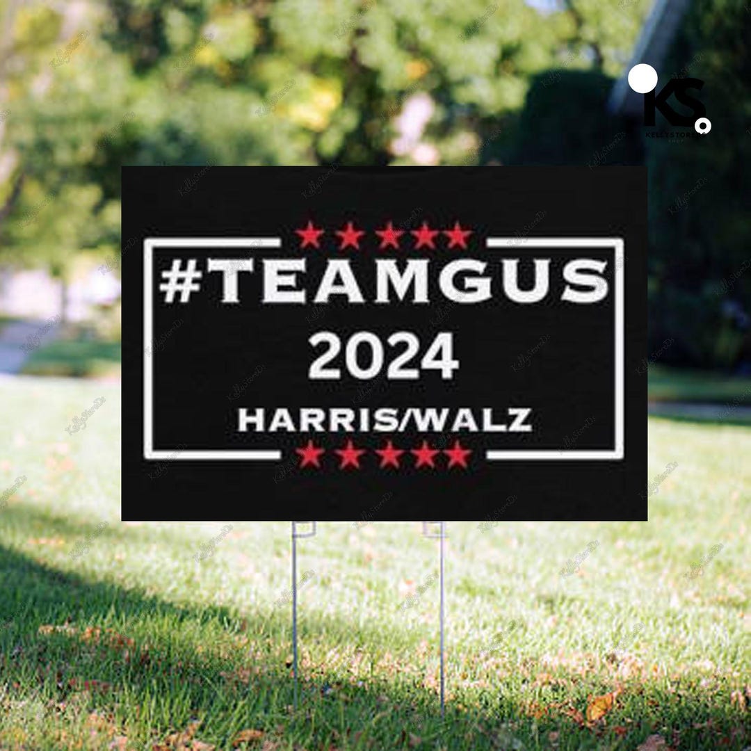 Harris Walz Yard Sign, Team Gus Harris 2024 Sign, Harris for People ...