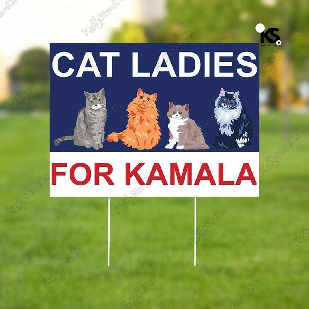 Kamala Harris Yard Sign, Support for Kamala Sign, Cat Ladies for Kamala ...