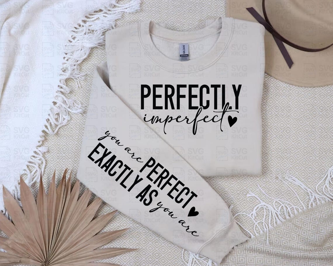 Perfectly Imperfect SVG, Self Love Design (digital Download) - Etsy
