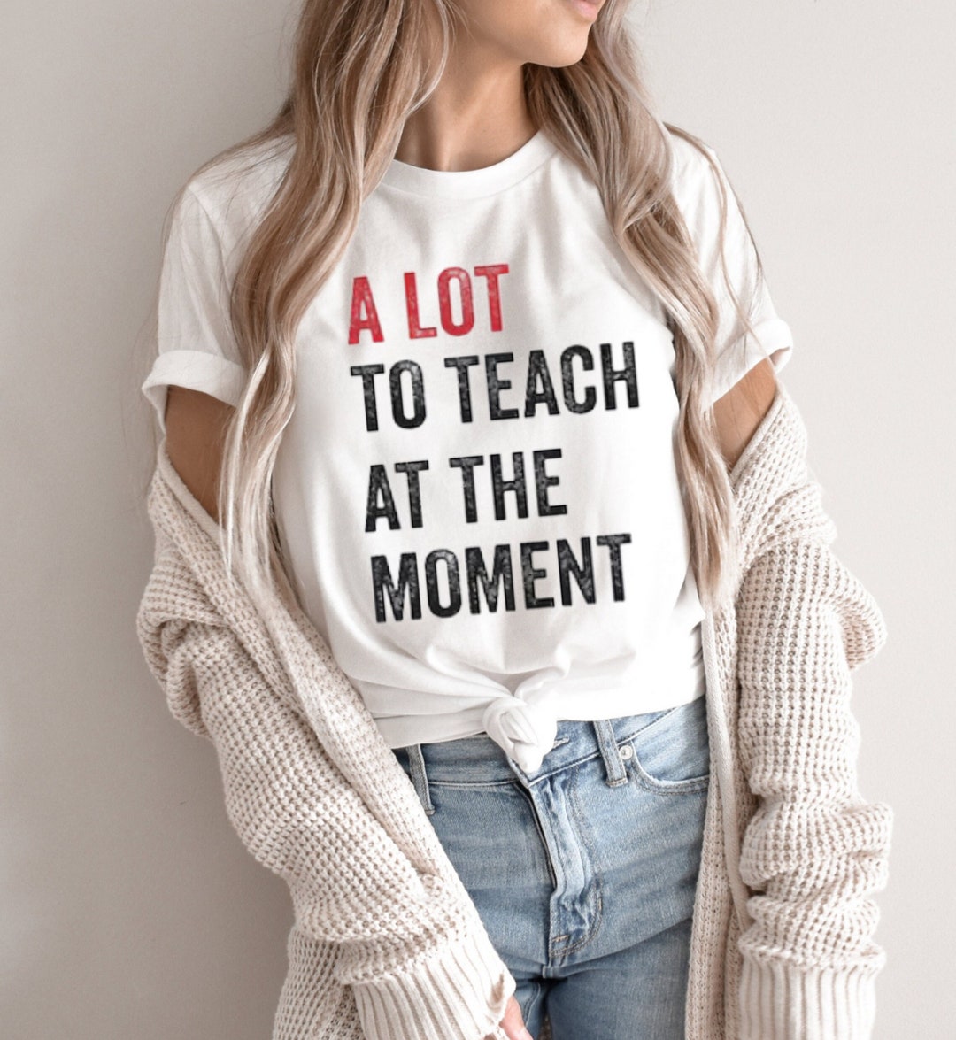 A Lot Teach at the Moment, Trendy Teacher Shirt , Swift Concert , New ...