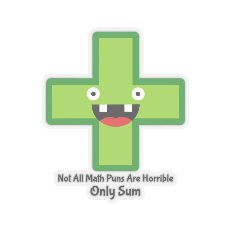 Fun Math Pun Sticker, 'only Sum' Sum Symbol Decal, Quirky Mathematics ...