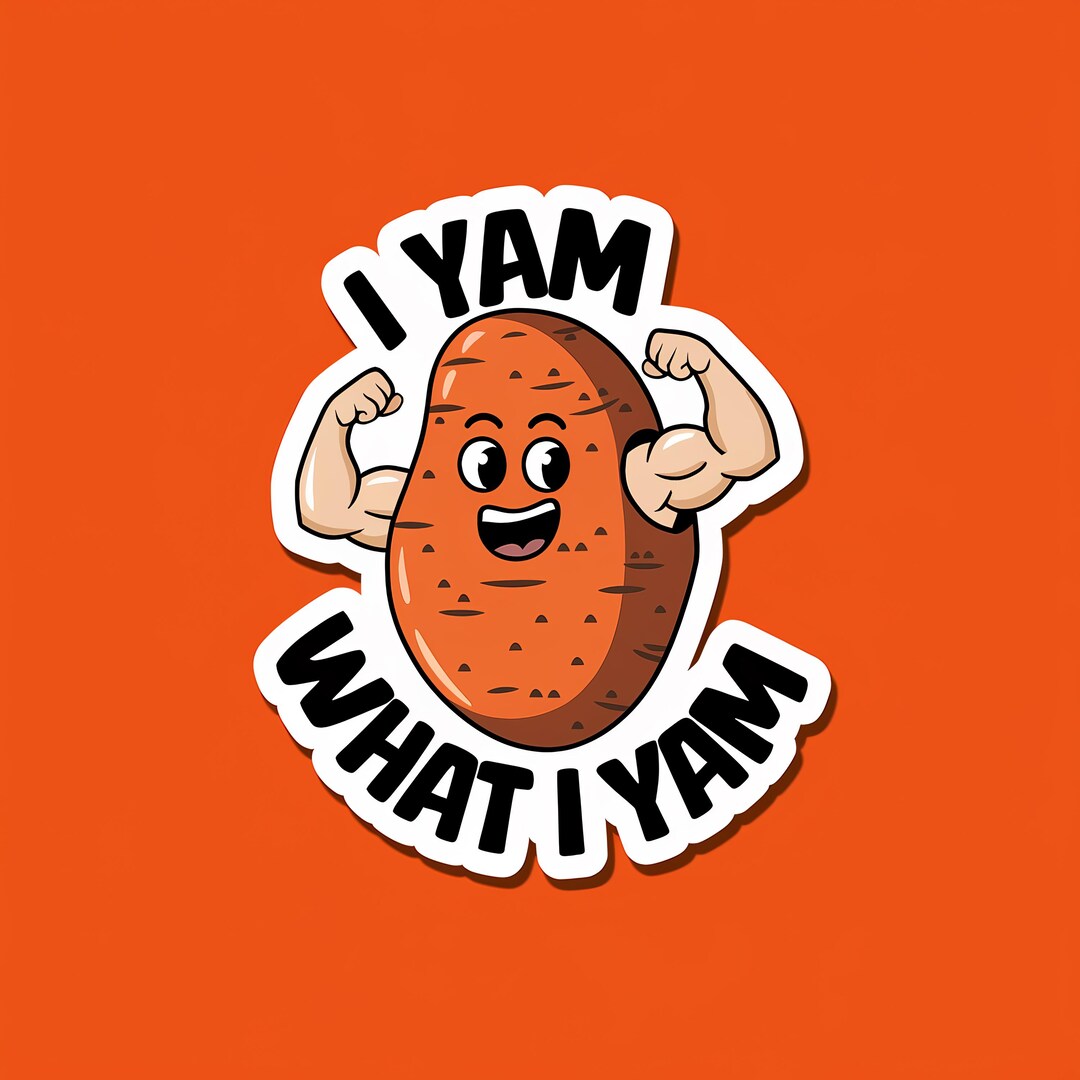 I Yam What I Yam Pun Sticker Funny Buff Sweet Potato Vinyl Decal ...