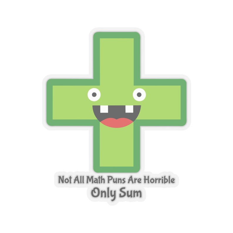 Fun Math Pun Sticker, 'only Sum' Sum Symbol Decal, Quirky Mathematics ...