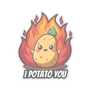 Adorable Potato Sticker, I Potato You Pun Decal, Cute Flaming Potato ...