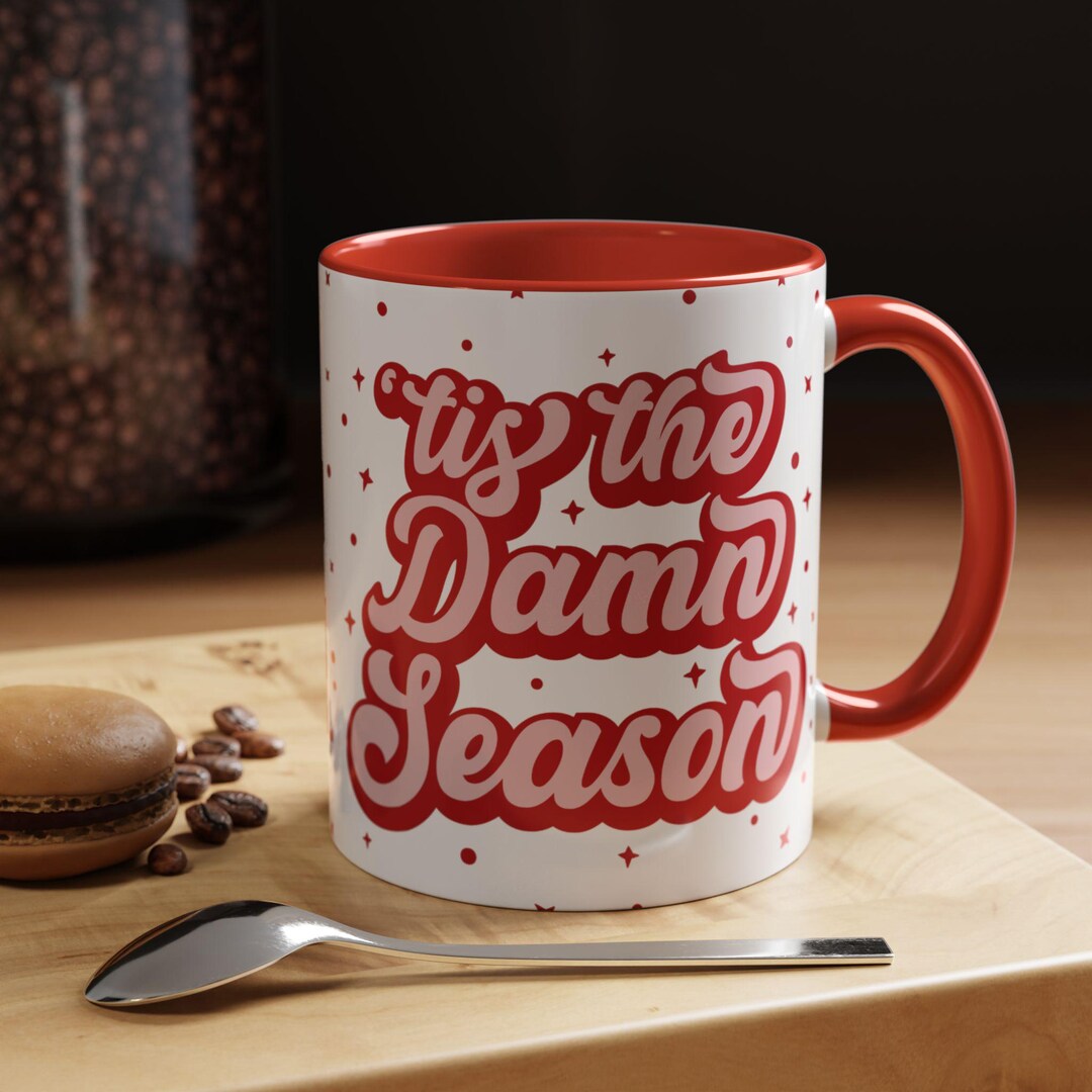 Tis the Damn Season Tis the Damn Season Mug Christmas Mug Christmas ...