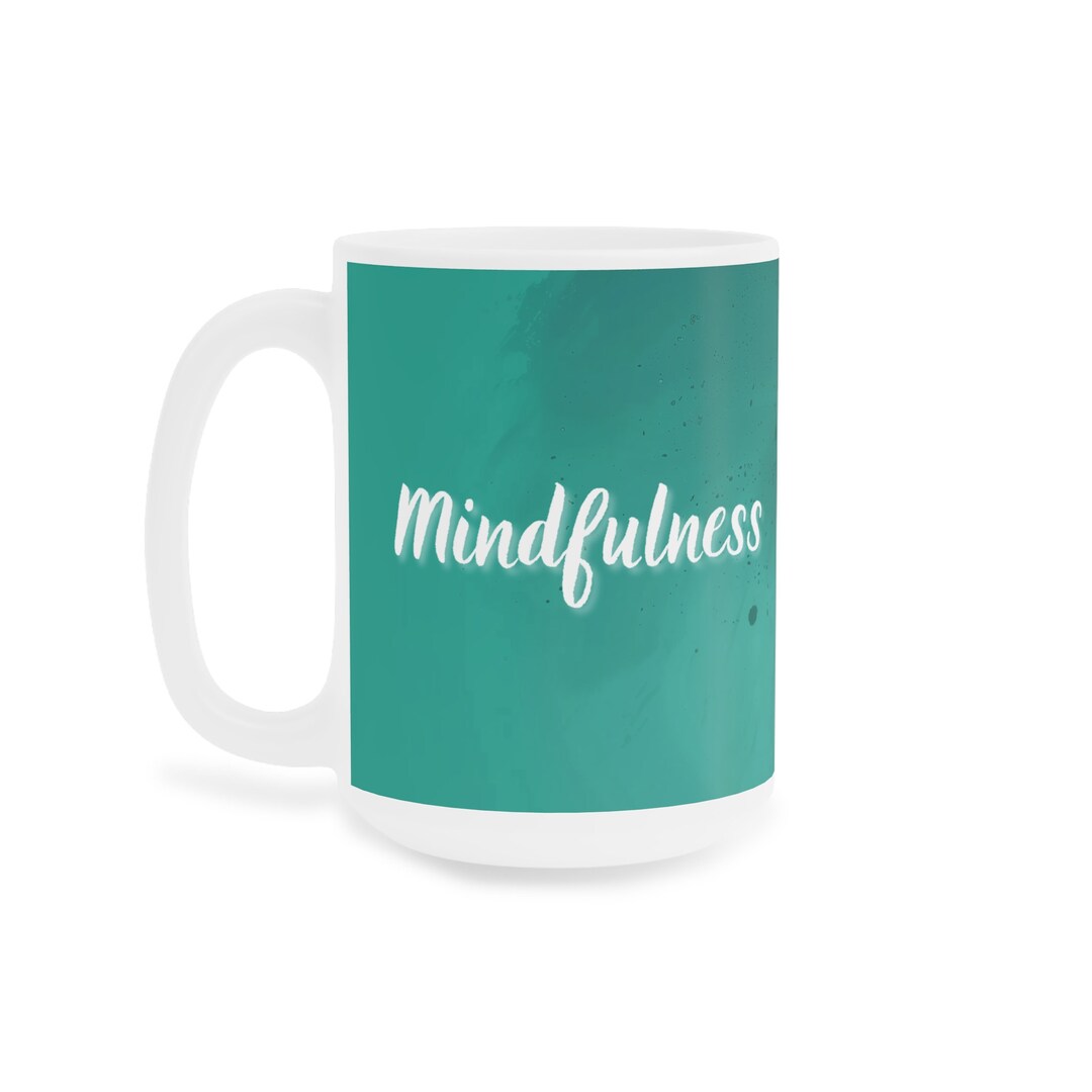 Mindfulness Mug • Inspirational Mug • Spirituality Mug • Inspiration ...