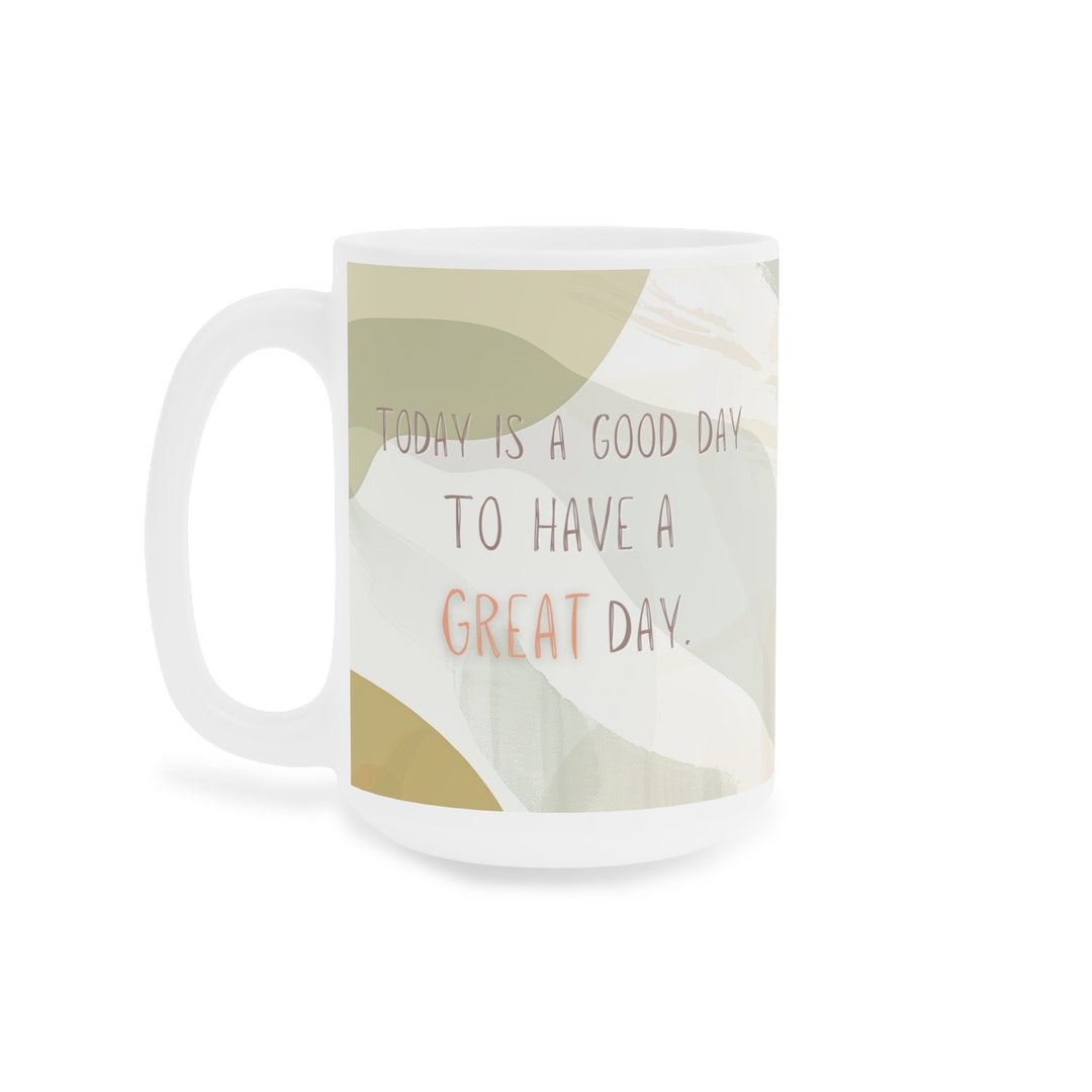 Today is A Good Day Mug • Inspirational Mug • Mindfulness Mug ...